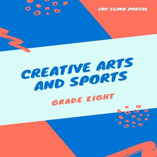 Grade 8: Creative Arts and Sports – CBC ELIMU PORTAL